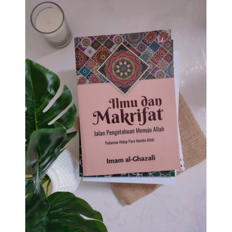 Jual Buku Ilmu dan Makrifat; Jalan Pengetahuan Menuju Allah - Imam al-Ghazali | Shopee Indonesia