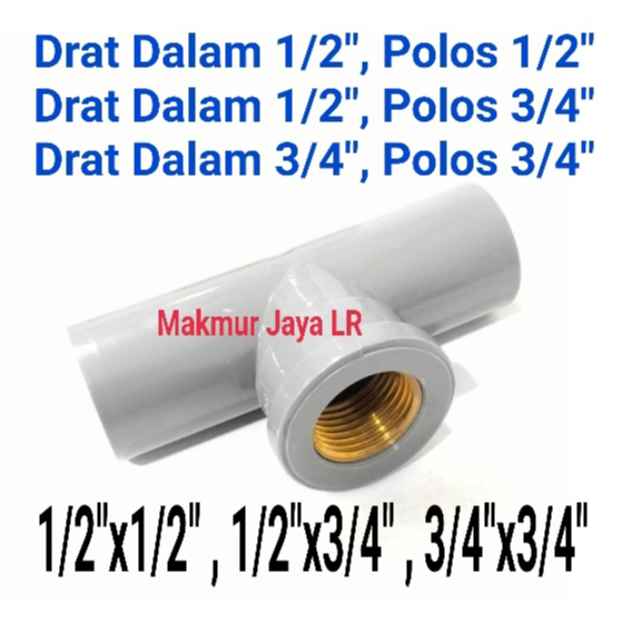Jual TEE DRAT DALAM Kuningan 1/2 3/4 1/2x3/4 inch TDD PVC FAUCET TEE ...