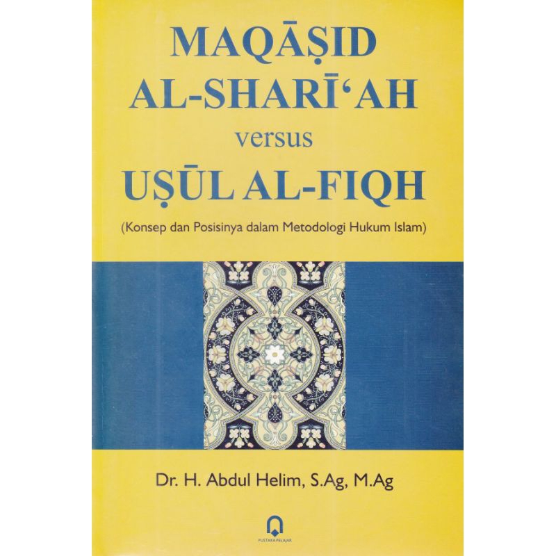 Jual BUKU MAQASID AL-SHARI’AH VERSUS USUL AL-FIQH (KONSEP DAN ...