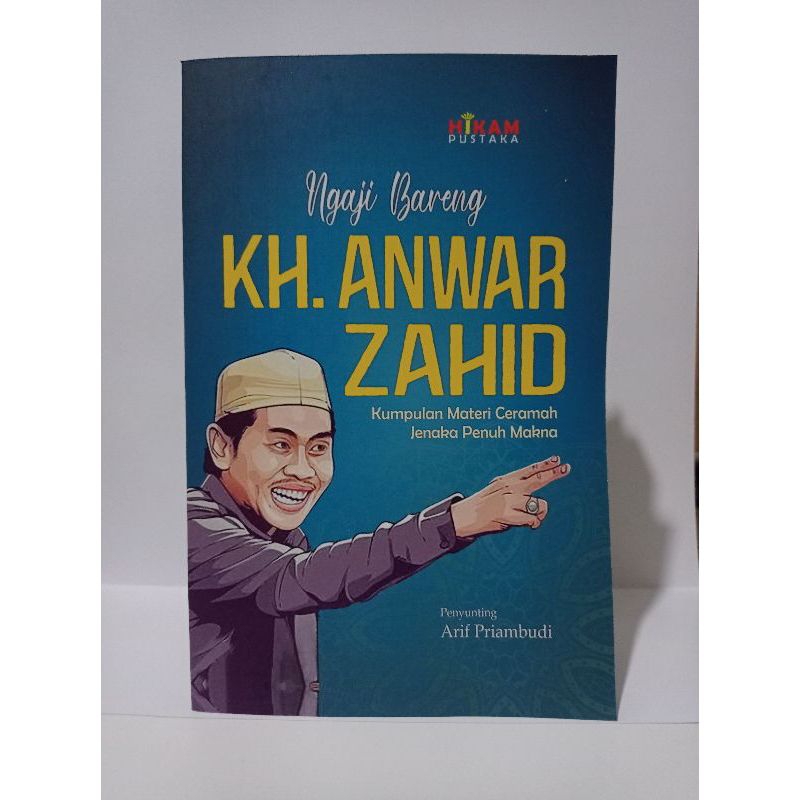 Jual Buku ngaji Bareng K. H. Anwar Zahid : Kumpulan Materi Jenaka Penuh Makna | Shopee Indonesia