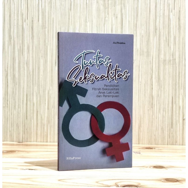 Jual Buku Psikologi Tuntas Seksualitas Pendidikan Fitrah Seksualitas Anak Laki-laki dan ...