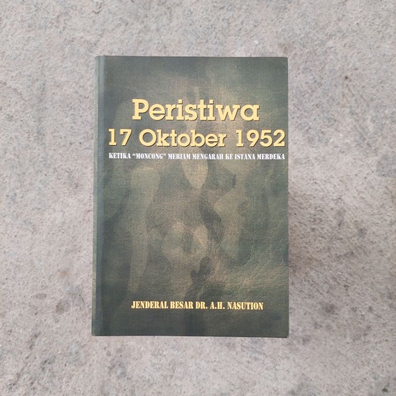Jual Peristiwa 17 Oktober 1952 ketika moncong meriam mengarah ke istana ...