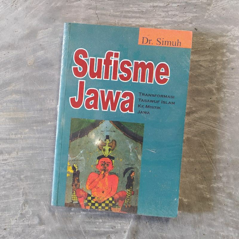 Jual Sufisme Jawa Transformasi Tasawuf Islam Ke Mistik Jawa - Simuh ...