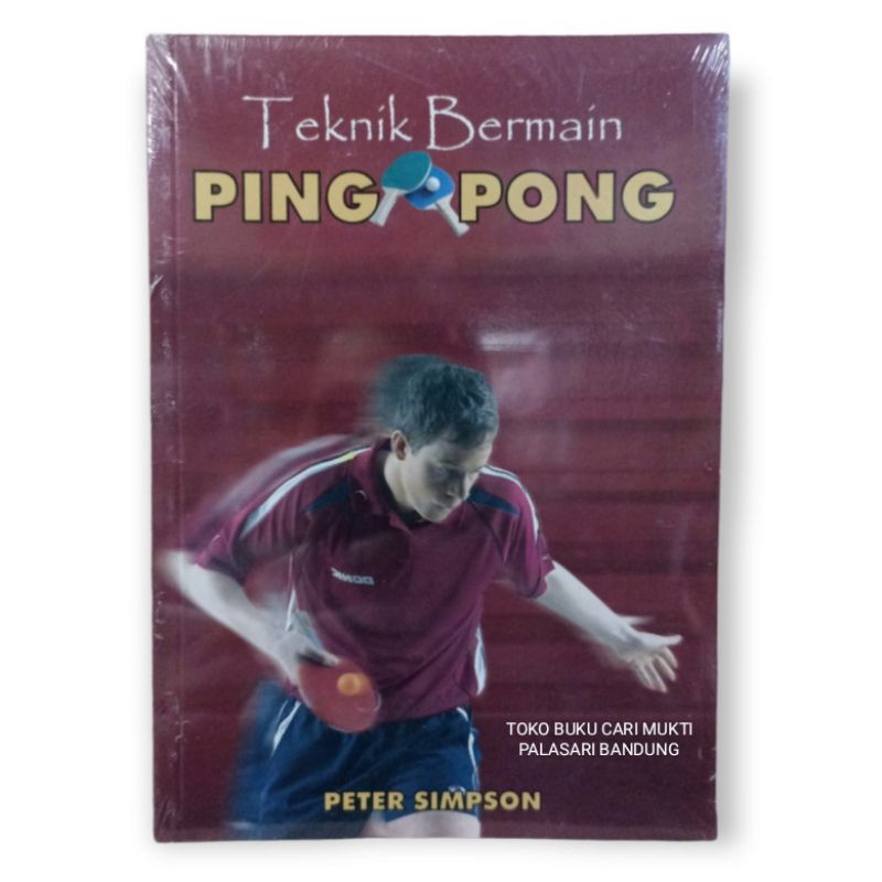 Jual Buku Teknik Bermain Pingpong - Peter Simpson | Shopee Indonesia