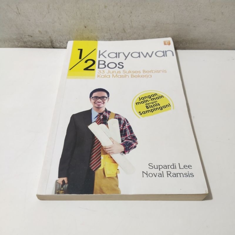 Jual Buku 1/2 Karyawan 1/2 Bos: 33 Jurus Sukses Berbisnis Kala Masih ...