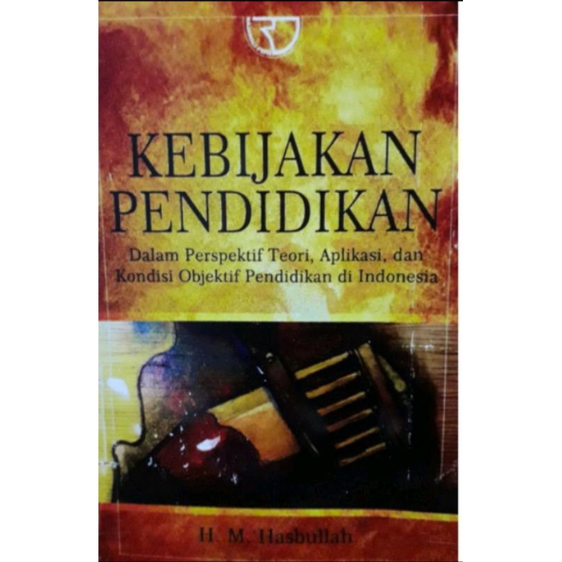 Jual KEBIJAKAN PENDIDIKAN DALAM PERSPEKTIF TEORI APLIKASI DAN KONDISI OBJEKTIF PENDIDIKAN DI ...