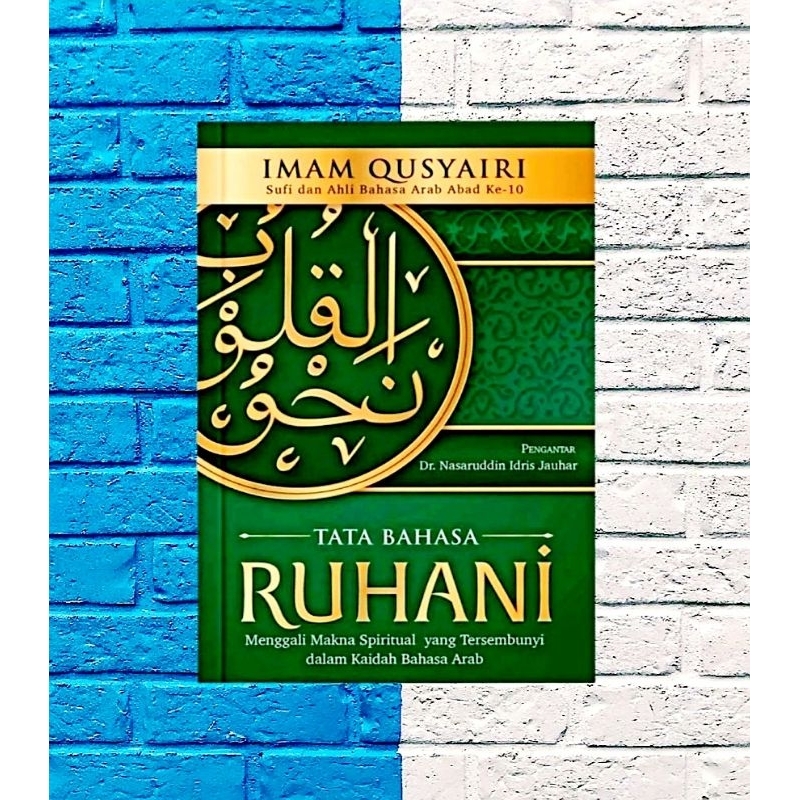 Jual Buku Tata Bahasa Ruhani - Menggali Makna Spiritual yang Tersembunyi dalam Kaidah Bahasa ...