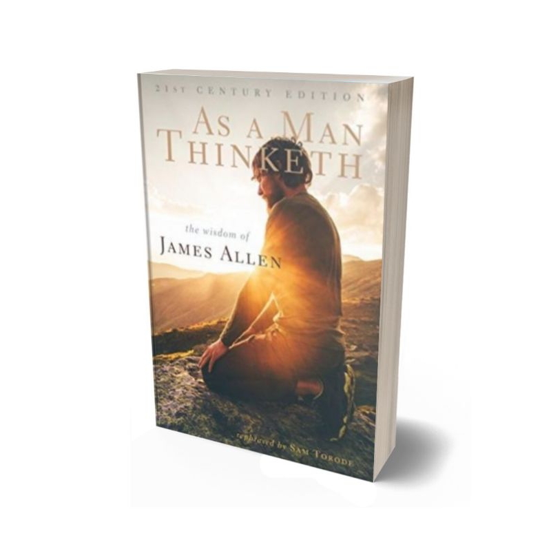Jual As a Man Thinketh: 21st Century Edition James Allen, Sam Torode ...