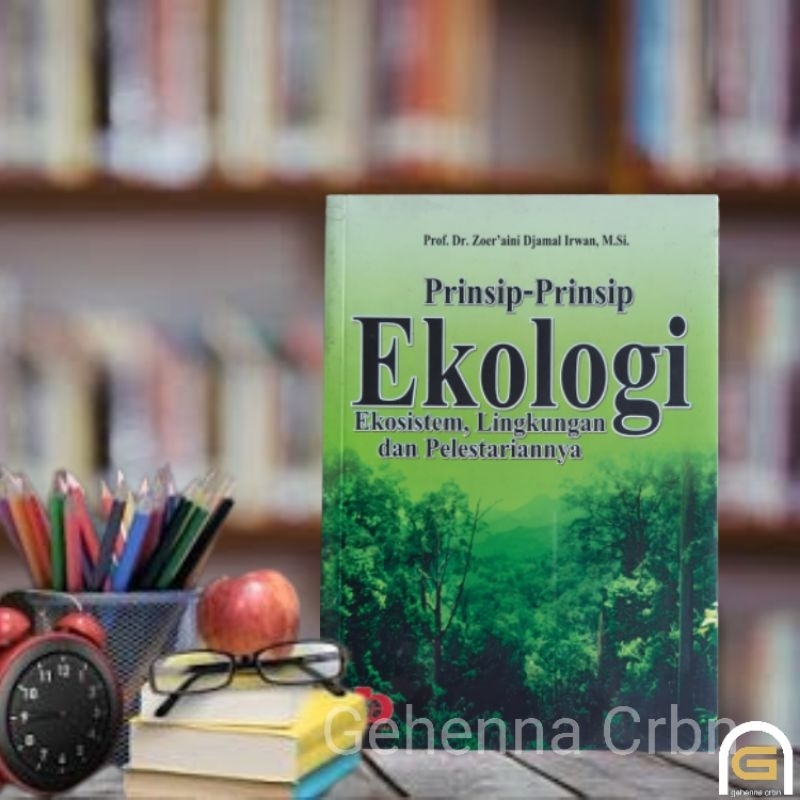 Jual Buku Prinsip-prinsip Ekologi Ekosistem, Lingkungan dan Pelestariannya - Prof. Dr. Zoer'aini ...