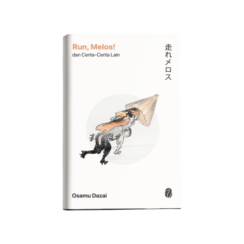 Jual Run, Melos dan Cerita-Cerita Lain - Osamu Dazai - JB | Shopee Indonesia