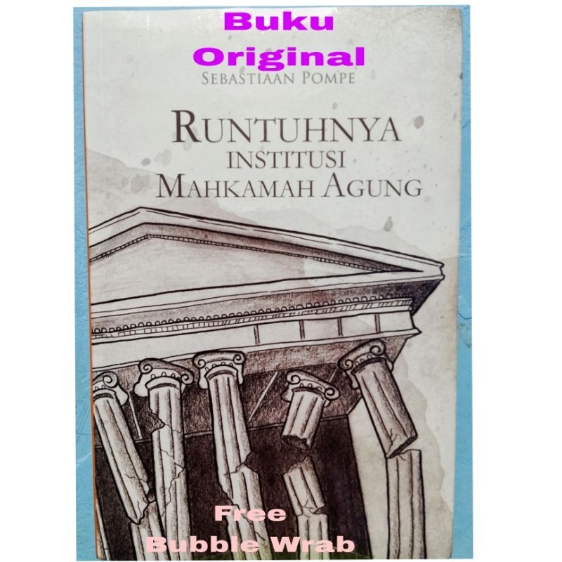 Jual Buku Original Runtuhnya Institusi Mahkamah Agung Sebastian Pompe Shopee Indonesia 