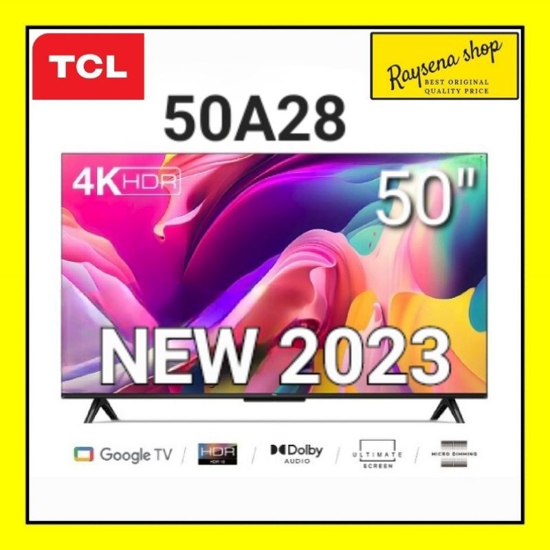 Jual TCL 50A28 4K GOOGLE TV 2023 Series 50 Inch 50V6b seri terbaru 2024 ...