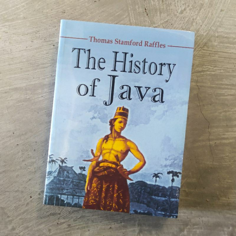 Jual The History Of Java - Thomas Stamford Raffles - Narasi | Shopee ...