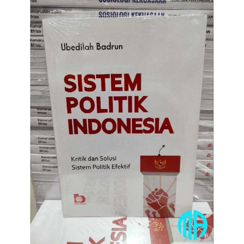 Jual Buku Sistem Politik Indonesia Kritik dan Solusi Sistem Politik Efektif - Ubedillah Badrun ...