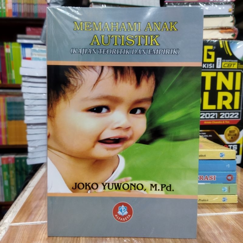 Jual BUKU MEMAHAMI ANAK AUSTISTIK KAJUAN TEORITIK DAN EMPIRIK JOKO YUWONO MPD | Shopee Indonesia