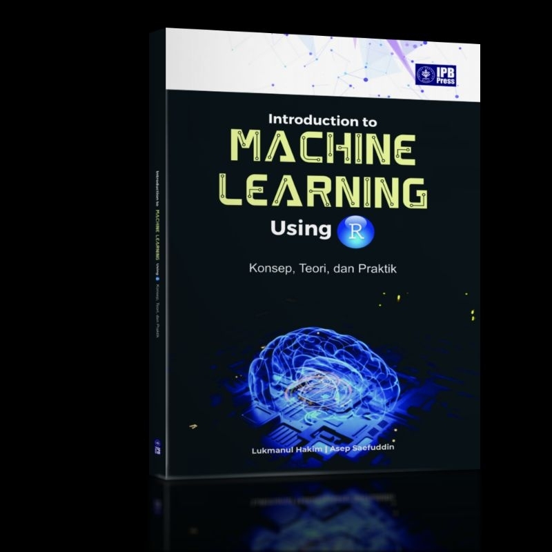 Jual Introduction to Machine Learning Using R Konsep, Teori, dan Praktik | Shopee Indonesia