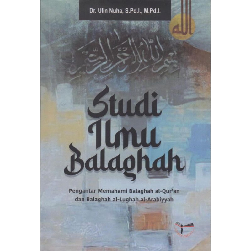 Jual Buku Original: Studi Ilmu Balaghah ; Pengantar Memahami Balaghah ...