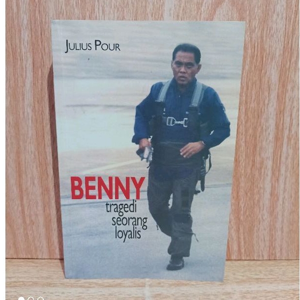 Jual Buku Benny Tragedi Seorang Loyalis By Julius Pour | Shopee Indonesia