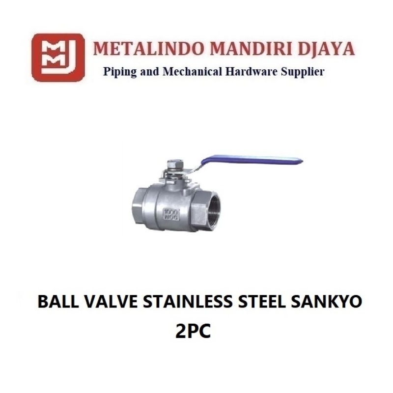 Jual Ball Valve Stainless steel 2 pc Body Fullbore Sankyo 3/4" Drat | Shopee Indonesia