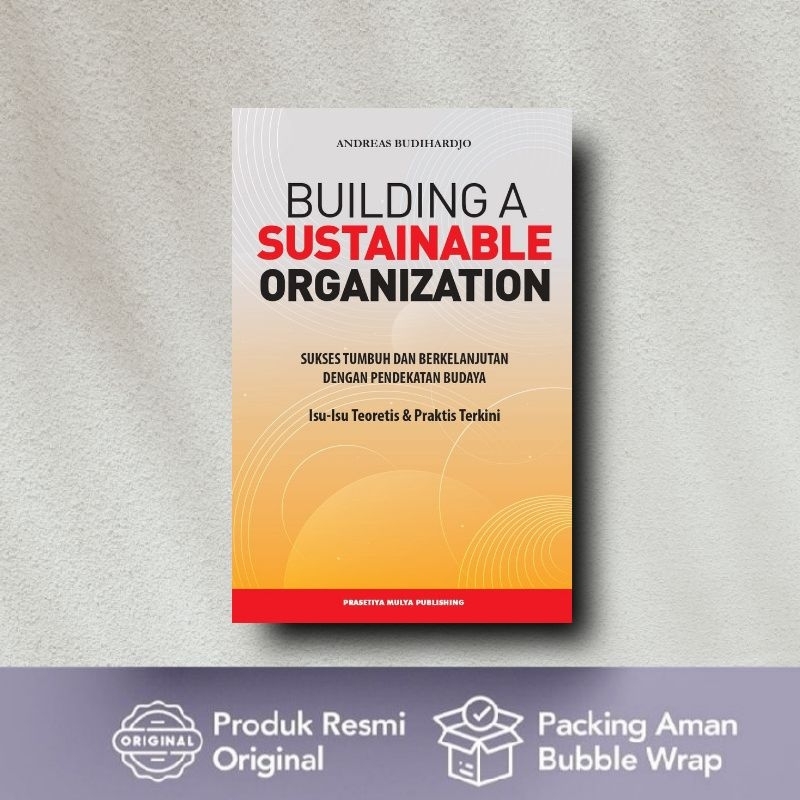 Jual Buku Building A Sustainable Organization oleh Andreas Budihardjo | Shopee Indonesia