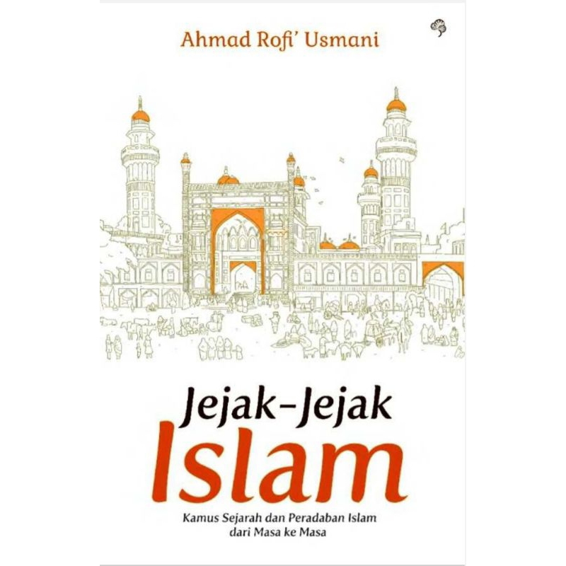 Jual Jejak-jejak Islam (Kamus Sejarah & Peradaban Islam dari Masa ke Masa) | Shopee Indonesia
