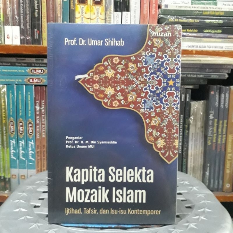 Jual KAPITA SELEKTA MOZAIK ISLAM: Ijtihad, Tafsir, dan Isu-isu ...