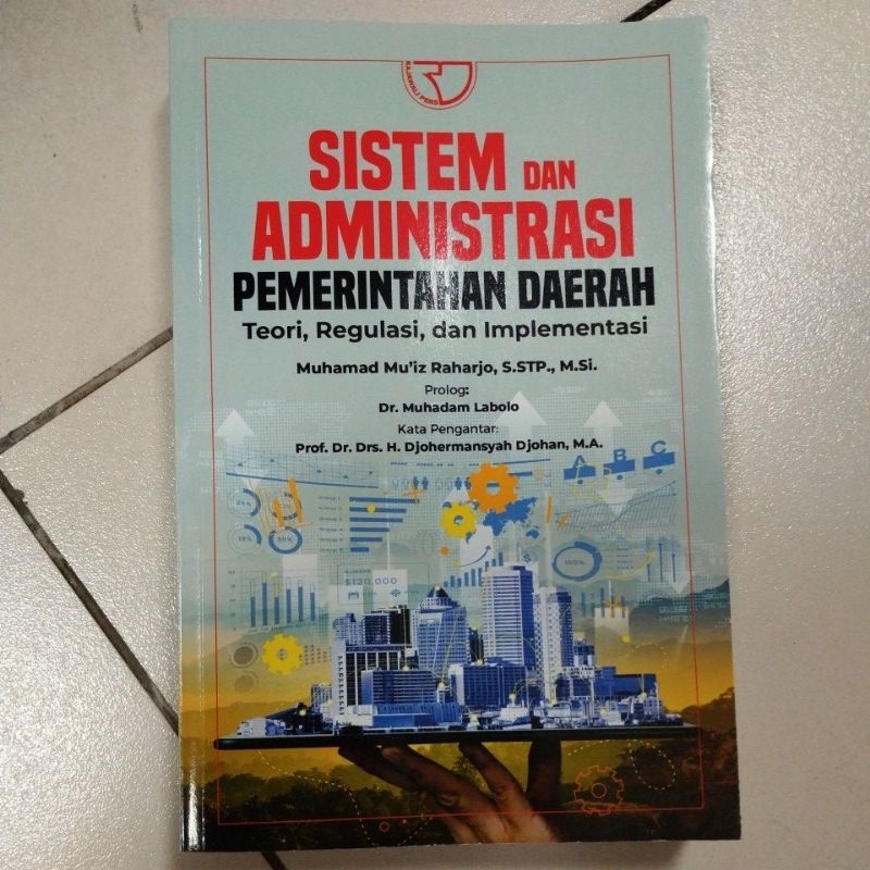 Jual sistem dan administrasi pemerintahan daerah teori regulasi dan implementasi muhamad muiz ...