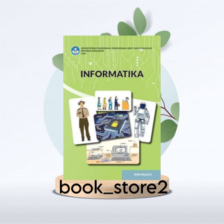 Jual BUKU SISWA INFORMATIKA KURIKULUM PENGGERAK-MERDEKA KELAS 10 SMA | Shopee Indonesia