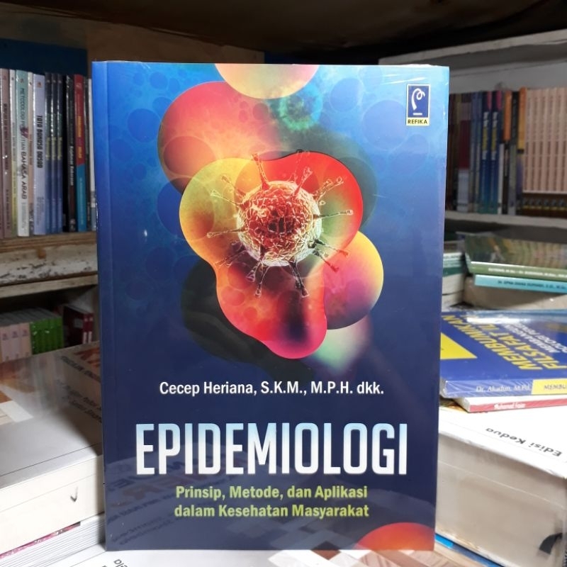 Jual Buku EPIDEMIOLOGI: Prinsip, Metode, dan Aplikasi dalam Kesehatan Masyarakat | Cecep Heriana ...