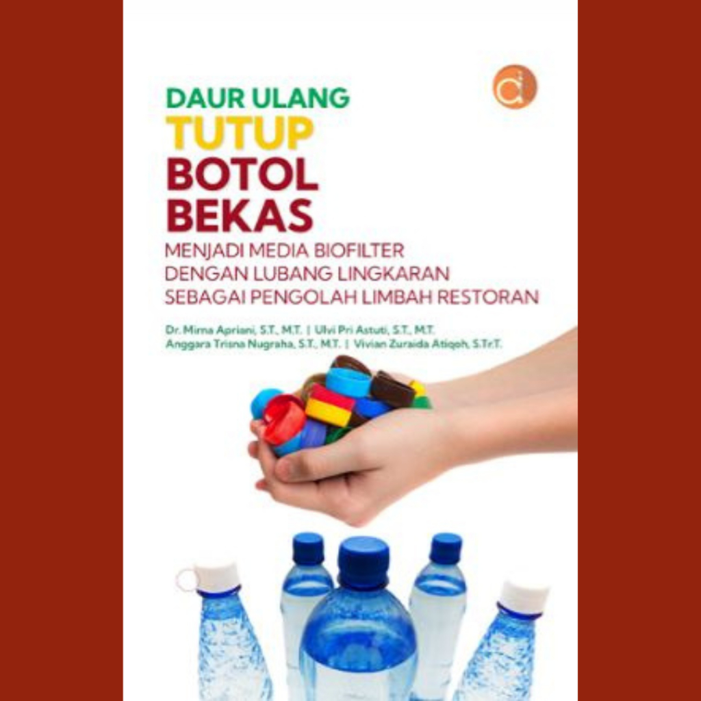 Jual Buku Daur Ulang Tutup Botol Bekas Menjadi Media Biofilter - Mirna ...