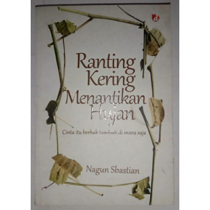 Jual Ranting Kering Menantikan Hujan By Nagun Sabastian (Original ...