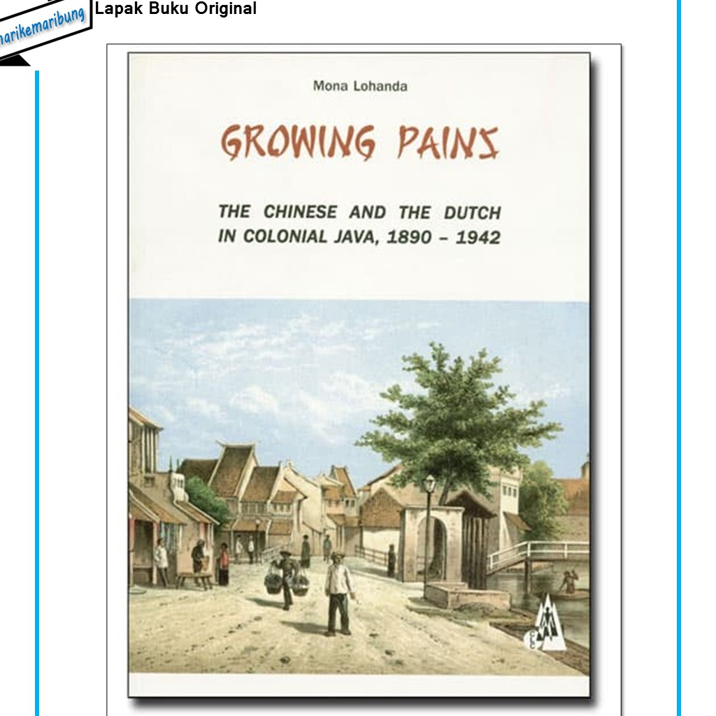 Jual Buku Growing Pains – The Chinese and the Dutch in Colonial Java ...