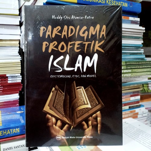 Jual Paradigma Profetik Islam Epistemologi,Etos,dan Model - Heddy Shri ...
