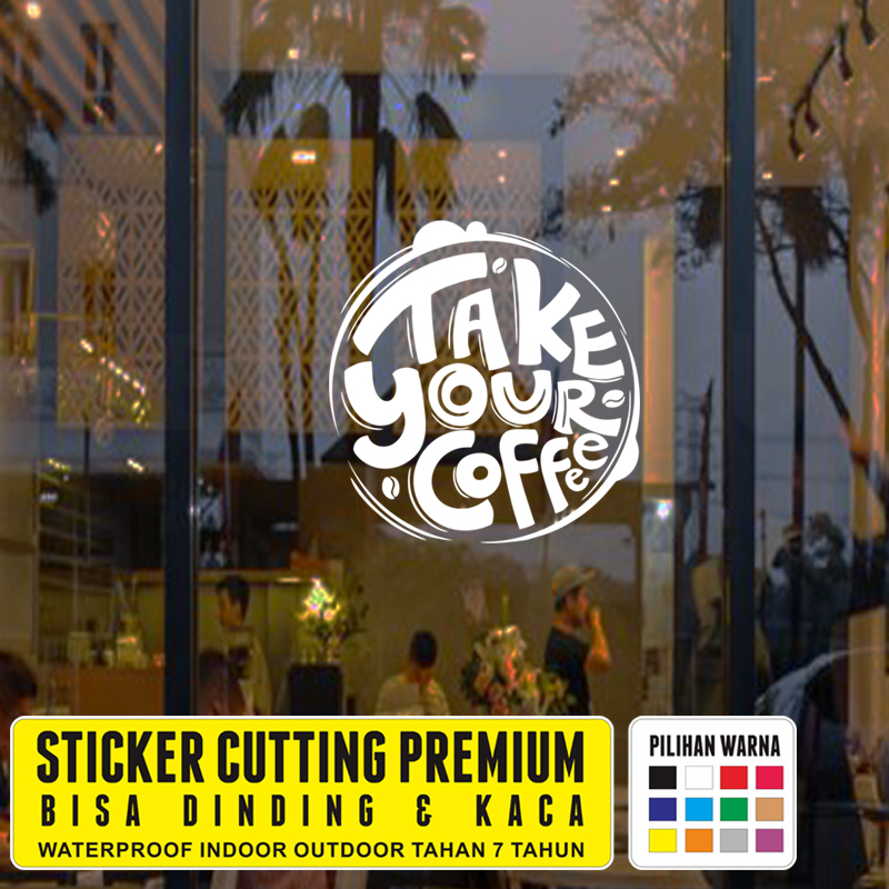 Jual Stiker Kaca Cafe Kopi Take Your Coffee Shop Cutting Sticker ...