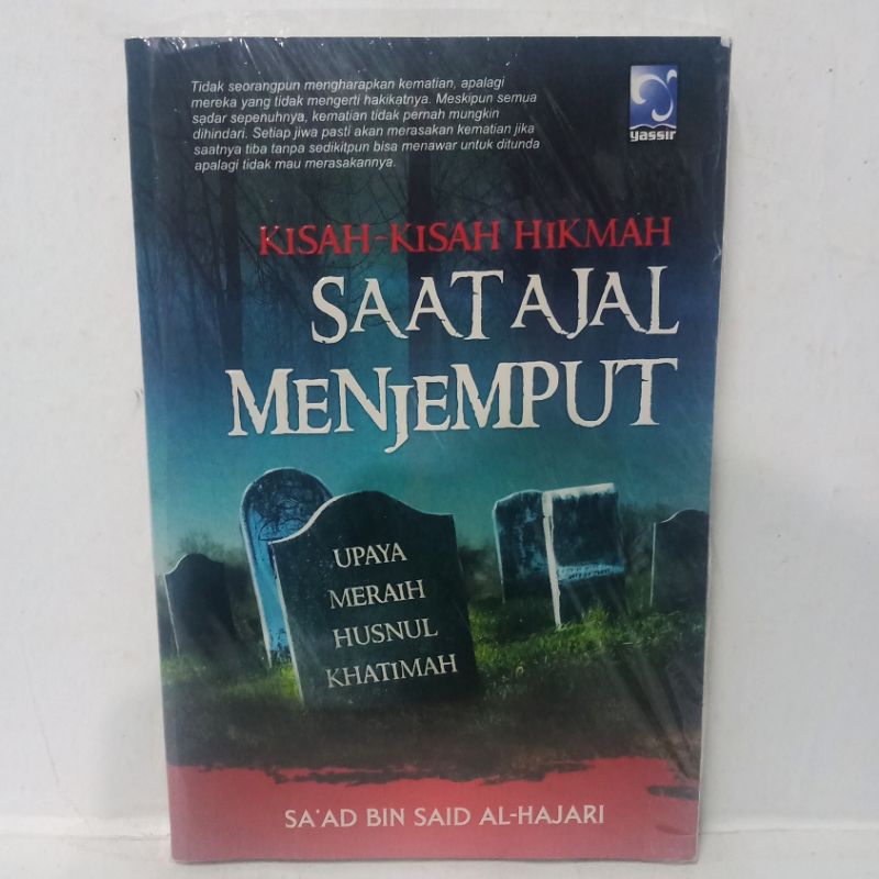 Jual SAAT AJAL MENJEMPUT Kisah Kisah Hikmah. Saad bin Said Al Hajari ...