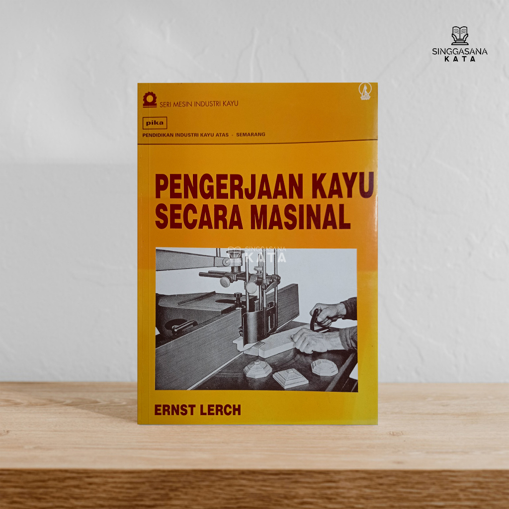 Jual Buku Pengerjaan Kayu Secara Masinal - Ernst Lerch - Kanisius ...