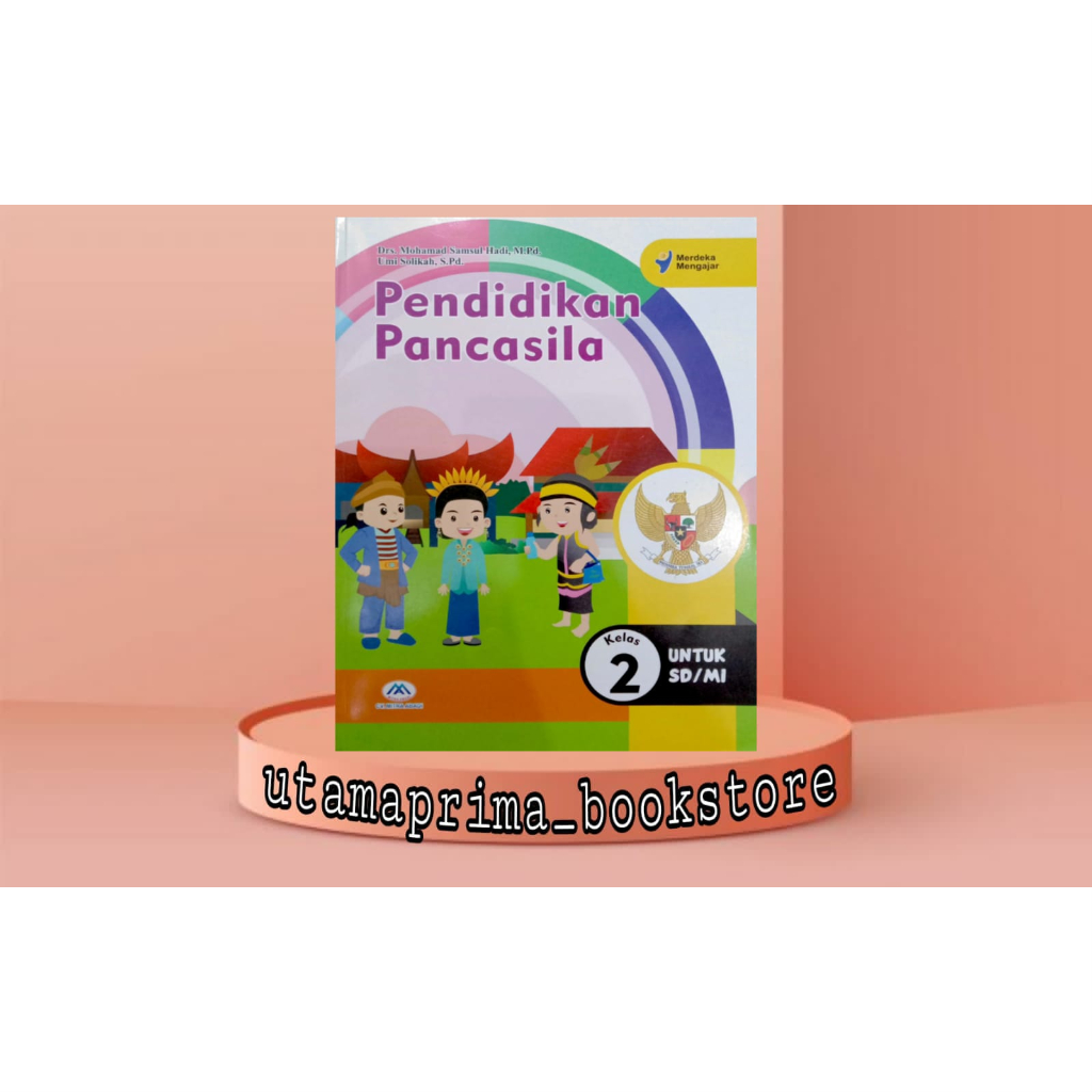 Jual BUKU SISWA PENDIDIKAN PANCASILA KELAS 2 KURIKULUM PENGGERAK-MERDEKA SD/MI PENERBIT: MITRA ...