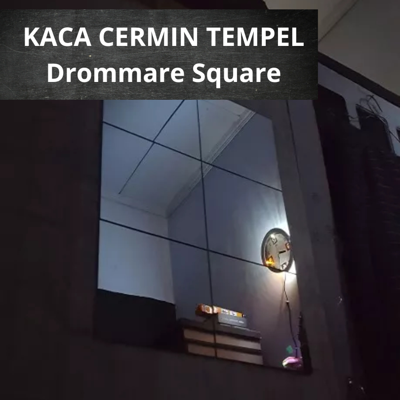 Jual Kaca Cermin Tempel Drommare Square (persegi) Asli Cermin TEBAL 3mm ...