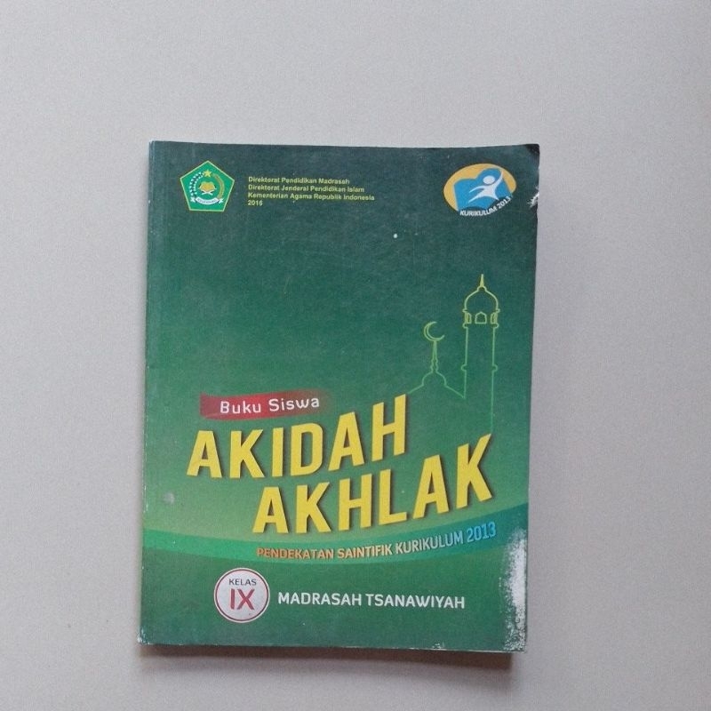 Jual Buku Siswa AKIDAH AKHLAK Pendekatan Saintifik Kurikulum w013 kelas IX MADRASAH TSANAWIYAH ...