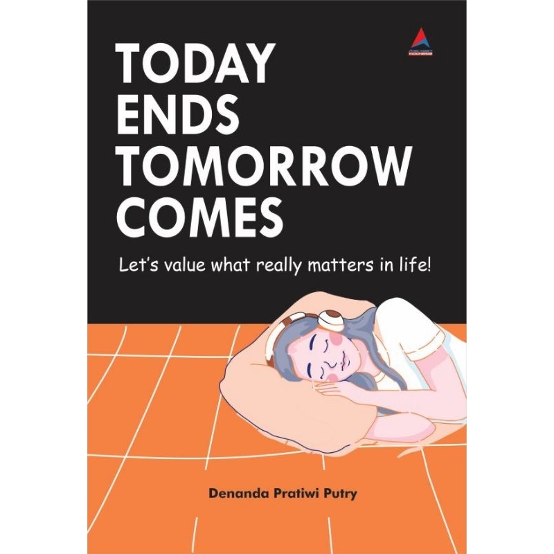 Jual Buku Today Ends Tomorrow Comes : Let's Value What Really Matters ...