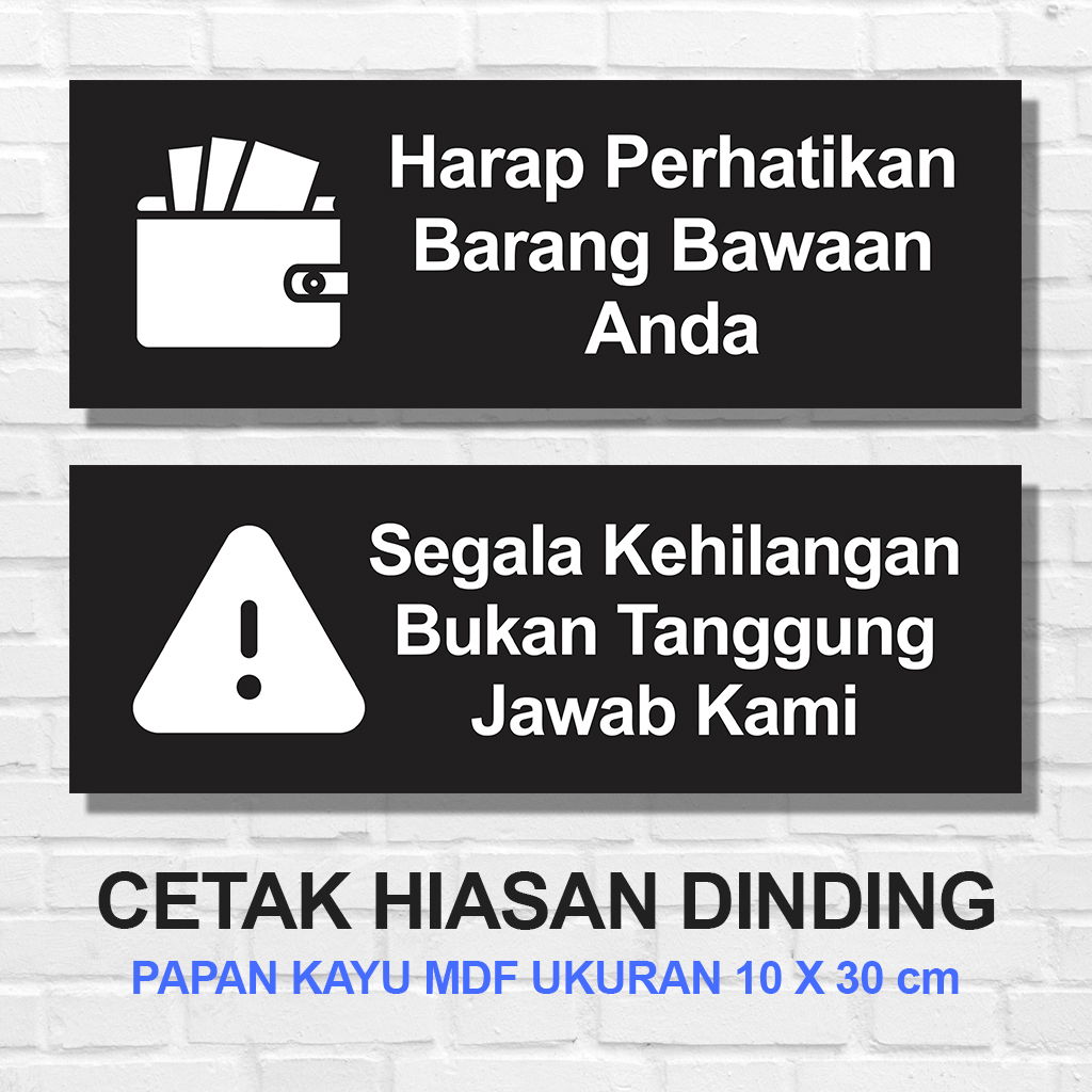 Jual CM DECOR - SIGN PERHATIKAN BARANG BAWAAN KEHILANGAN BUKAN TANGGUNG ...