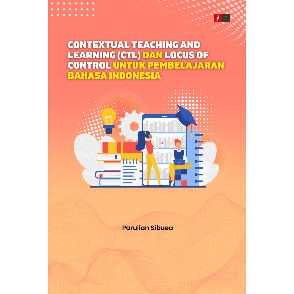 Jual CONTEXTUAL TEACHING AND LEARNING (CTL) DAN LOCUS OF CONTROL UNTUK ...