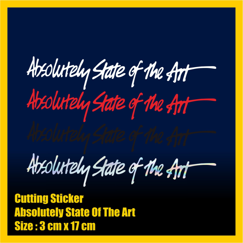 Jual Sticker Cutting Tulisan Absolutely State Of The Art | Shopee Indonesia