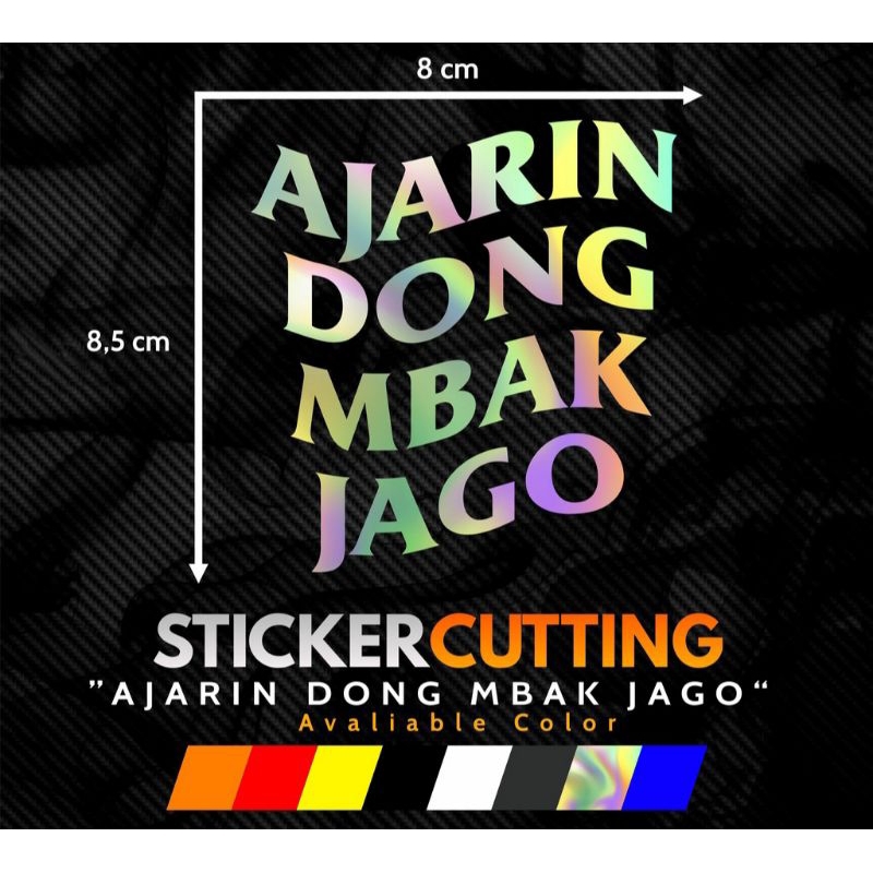 Jual STICKER STICKER CUTTING AJARIN DONG MBAK JAGO STICKER HOLOGRAM ...