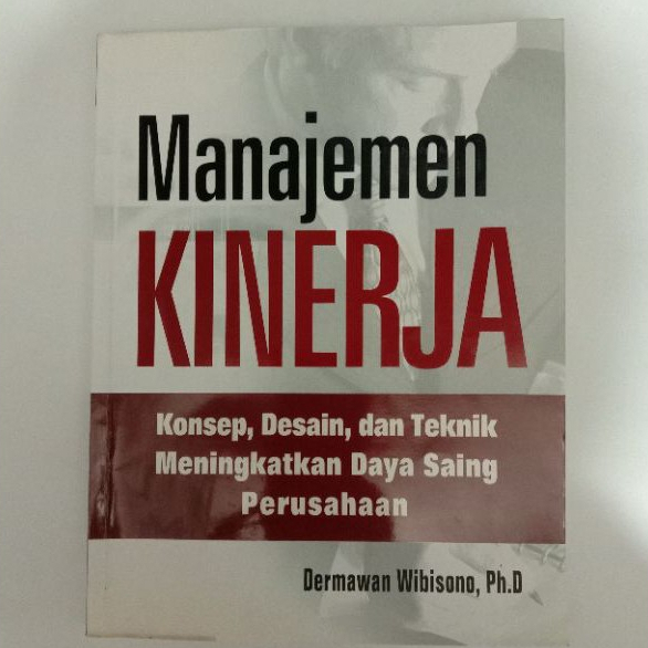 Jual Manajemen Kinerja Konsep,Desain dan Teknik Meningkatkan Daya Saing Perusahaan (Dermawan ...