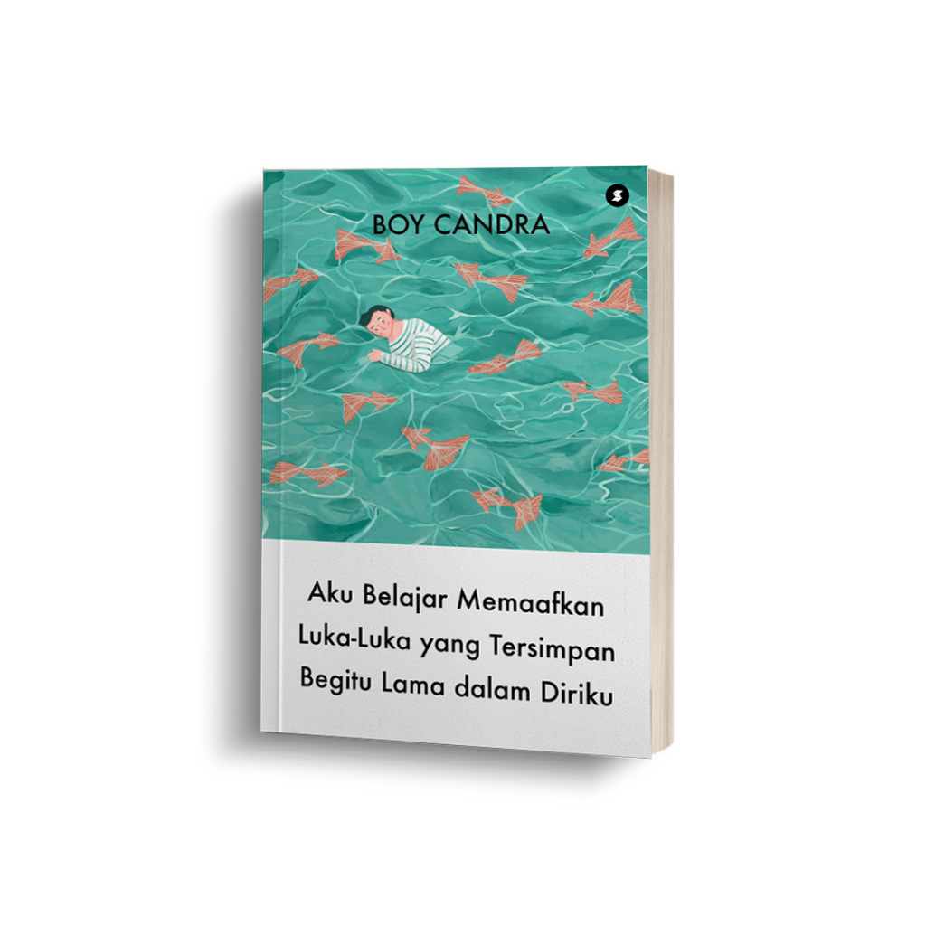 Jual Buku Self Improvement - Aku Belajar Memaafkan Luka-Luka yang Tersimpan Begitu Lama dalam ...