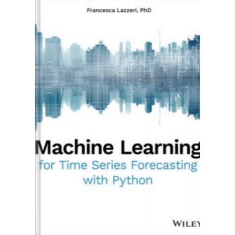 Jual Buku Machine Learning for Time Series Forecasting with Python | Shopee Indonesia