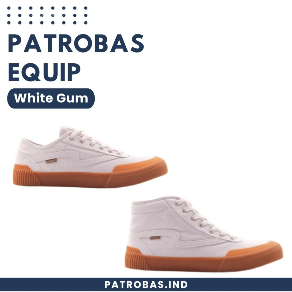 Jual PATROBAS EQUIP LOW HIGH WHITE GUM ORIGINAL SEPATU PATROBAS ...