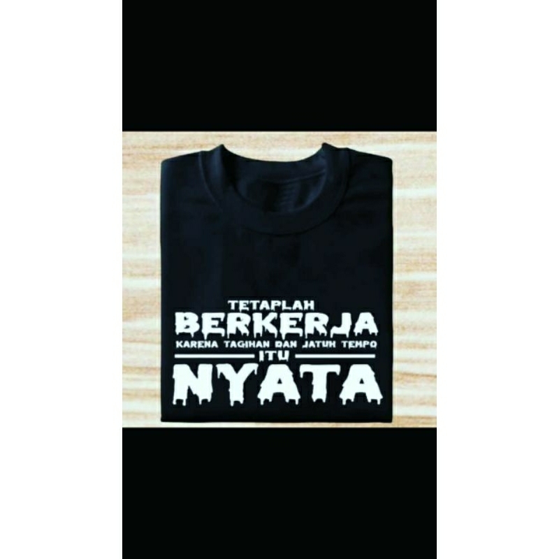 Jual kaos tetap bekerja, tagihan nyata / kaos unik / kaos plesetan ... Jual kaos tetap bekerja, tagihan nyata / kaos unik / kaos plesetan ...