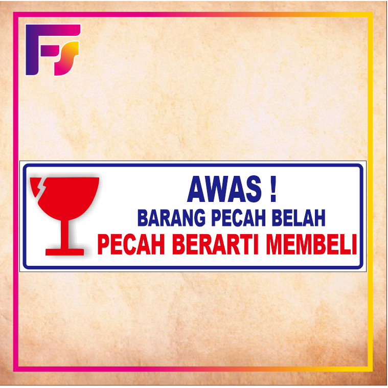 Jual Stiker waterproff awas barang pecah belah,pecah berarti membeli ...